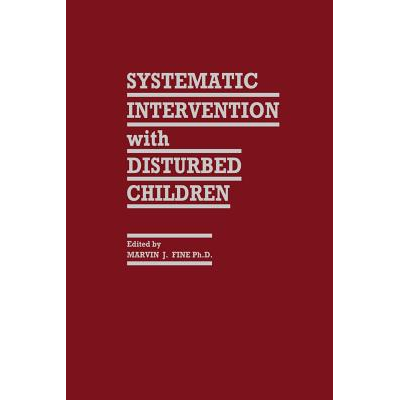 Systematic Intervention with Disturbed Children Fine, Marvin J. - Jarir ...