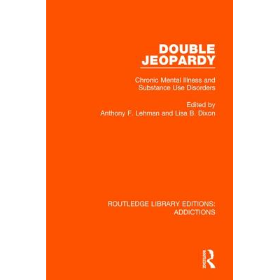 Double Jeopardy: Chronic Mental Illness and Substance Use Disorders ...