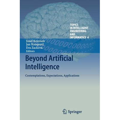 Beyond Artificial Intelligence : Contemplations, Expectations ...