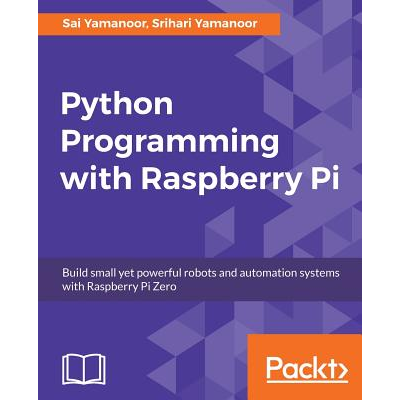 Python Programming with Raspberry Pi Yamanoor, Sai - Jarir.com KSA