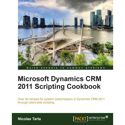 Microsoft Dynamics Crm 2011 Scripting Cookbook Tarla, Nicolae - Jarir.com KSA