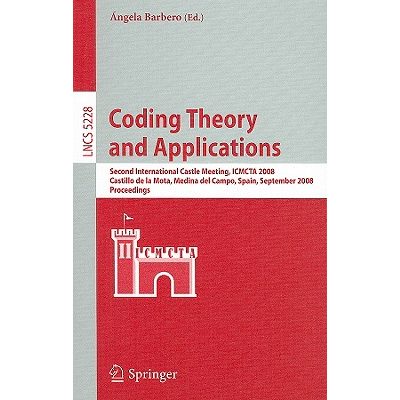 Coding Theory and Applications : 2nd International Castle Meeting, ISMCTA 2008, Castillo de la ...