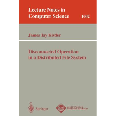 Disconnected Operation in a Distributed File System Kistler, James J. - Jarir.com KSA