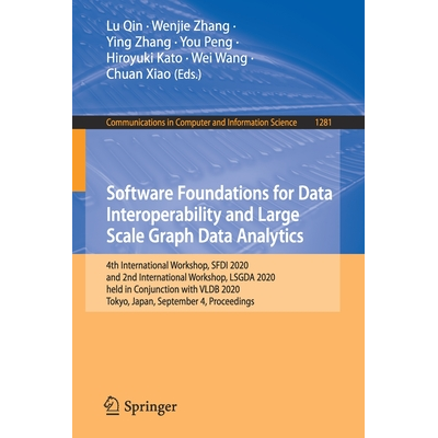 Software Foundations for Data Interoperability and Large Scale Graph Data Analytics : 4th ...