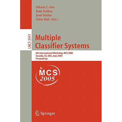 Multiple Classifier Systems : 6th International Workshop, MCS 2005, Seaside, CA, USA, June 13-15 ...