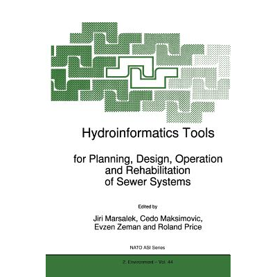 Hydroinformatics Tools for Planning, Design, Operation and Rehabilitation of Sewer Systems ...