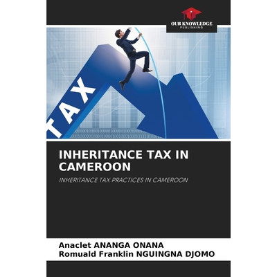 INHERITANCE TAX IN CAMEROON Ananga Onana, Anaclet - Jarir.com KSA
