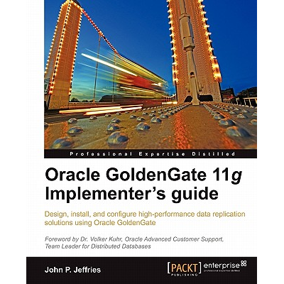 Oracle Goldengate 11g Implementers Guide P. Jeffries, John - Jarir.com KSA