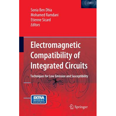 Electromagnetic Compatibility of Integrated Circuits : Techniques for low emission and ...