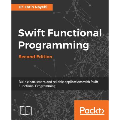 Swift Functional Programming Nayebi, Dr. Fatih - Jarir.com KSA