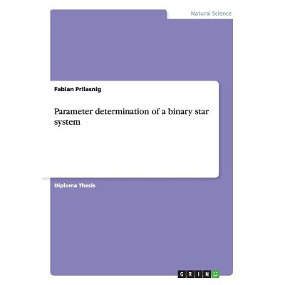 Parameter determination of a binary star system Prilasnig, Fabian - Jarir.com KSA