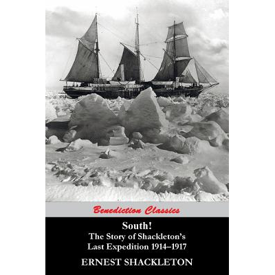 South! (97 Original illustrations) The Story of Shackletons Last ...