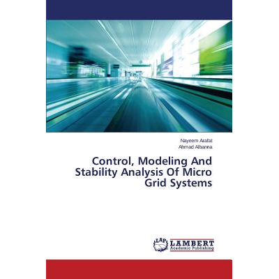 Control, Modeling And Stability Analysis Of Micro Grid Systems Arafat Nayeem - Jarir.com KSA