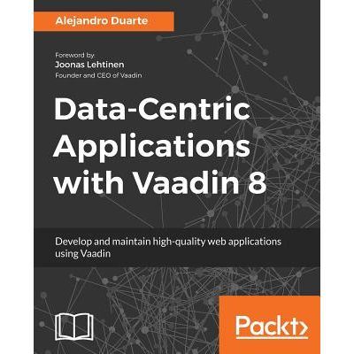 Data-Centric Applications with Vaadin 8 Duarte, Alejandro - Jarir.com KSA