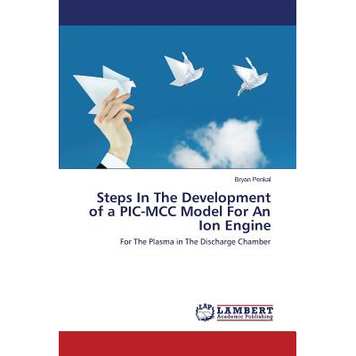 Steps in the Development of a PIC-MCC Model for an Ion Engine Penkal Bryan - Jarir.com KSA