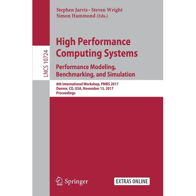 High Performance Computing Systems. Performance Modeling, Benchmarking, and Simulation : 8th ...