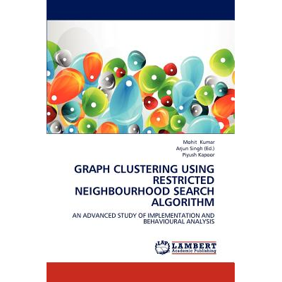 GRAPH CLUSTERING USING RESTRICTED NEIGHBOURHOOD SEARCH ALGORITHM Kumar, Mohit - Jarir.com KSA