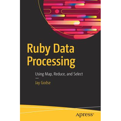 Ruby Data Processing : Using Map, Reduce, and Select Godse, Jay - Jarir.com KSA