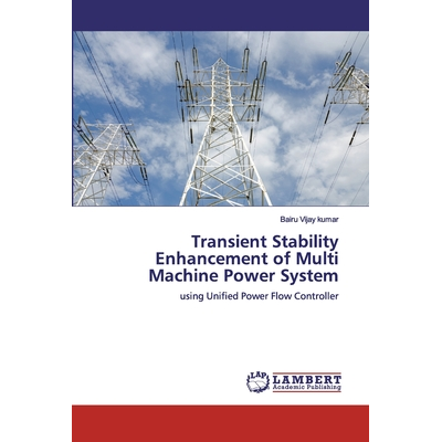 Transient Stability Enhancement of Multi Machine Power System Vijay kumar, Bairu - Jarir.com KSA