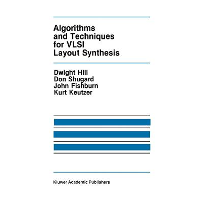 Algorithms and Techniques for VLSI Layout Synthesis Hill, Dwight - Jarir.com KSA