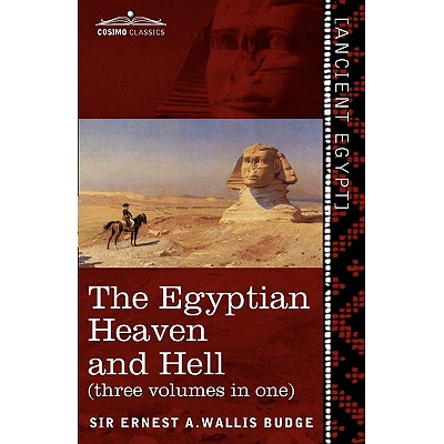 The Egyptian Heaven and Hell (Three Volumes in One): The Book of the Am ...