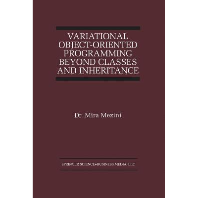 Variational Object-Oriented Programming Beyond Classes and Inheritance Mezini, Mira - Jarir.com KSA