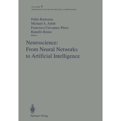 Neuroscience: From Neural Networks to Artificial Intelligence Rudomin, Pablo - Jarir.com KSA