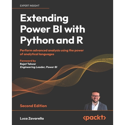 Extending Power BI with Python and R - Second Edition: Perform advanced analysis using the power ...
