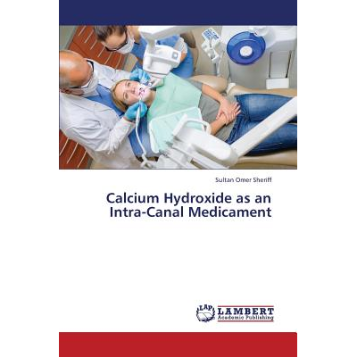 Calcium Hydroxide as an Intra-Canal Medicament Sheriff Sultan Omer ...