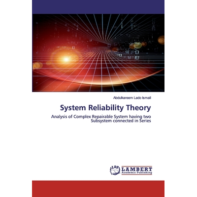 System Reliability Theory Ismail, Abdulkareem Lado - Jarir.com KSA