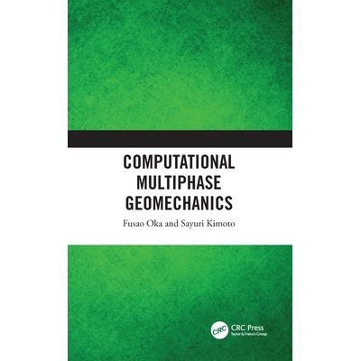 Computational Multiphase Geomechanics Oka, Fusao - Jarir.com KSA