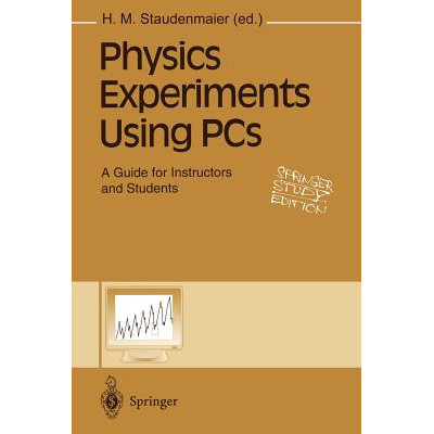 Physics Experiments Using PCs : A Guide for Instructors and Students Staudenmaier, H.M. - Jarir ...