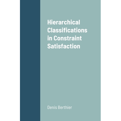 Hierarchical Classifications in Constraint Satisfaction Berthier, Denis - Jarir.com KSA