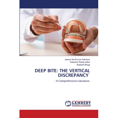 DEEP BITE: THE VERTICAL DISCREPANCY Kakuloor, Jeevan Sai Kumar - Jarir.com KSA