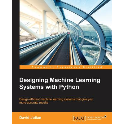 Designing Machine Learning Systems with Python Julian, David - Jarir.com KSA