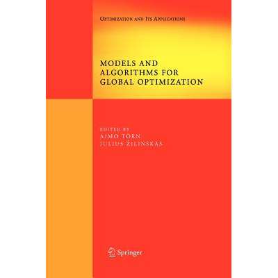 Models and Algorithms for Global Optimization : Essays Dedicated to Antanas Žilinskas on the ...
