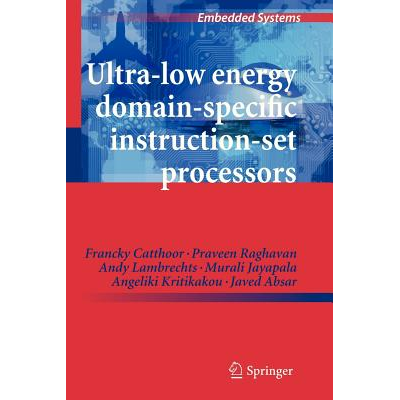 Ultra-Low Energy Domain-Specific Instruction-Set Processors Catthoor, Francky - Jarir.com KSA