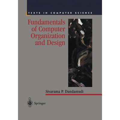 Fundamentals of Computer Organization and Design Dandamudi, Sivarama P ...