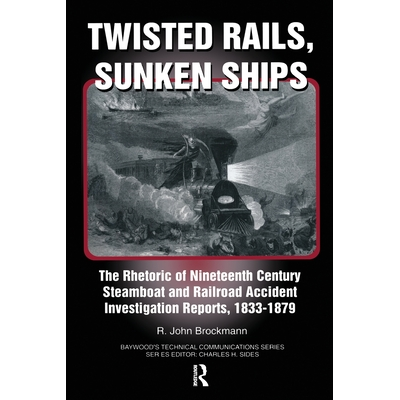Twisted Rails, Sunken Ships: The Rhetoric of Nineteenth Century ...