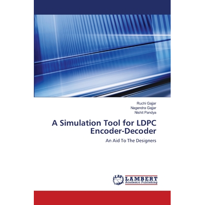 A Simulation Tool for LDPC Encoder-Decoder Gajjar, Ruchi - Jarir.com KSA