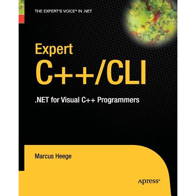 Expert Visual C++/CLI : .NET for Visual C++ Programmers Heege, Marcus - Jarir.com KSA