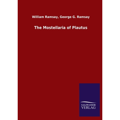 The Mostellaria of Plautus Ramsay, William Ramsay, George G. - Jarir ...