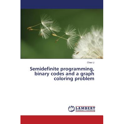 Semidefinite programming, binary codes and a graph coloring problem Li Chao - Jarir.com KSA