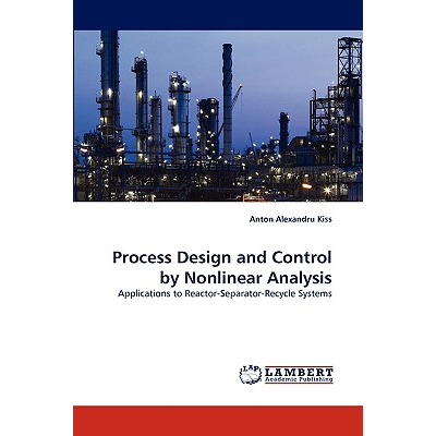 Process Design and Control by Nonlinear Analysis Kiss, Anton Alexandru - Jarir.com KSA