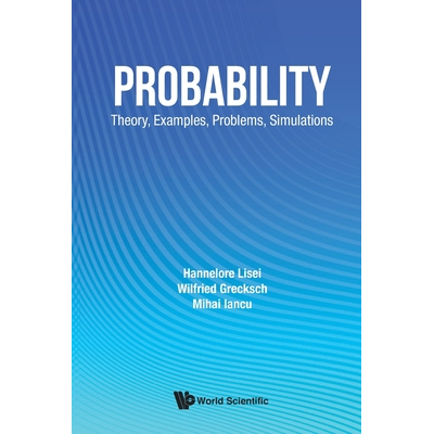 PROBABILITY: THEORY, EXAMPLES, PROBLEMS, SIMULATIONS : EXAMPLES ...