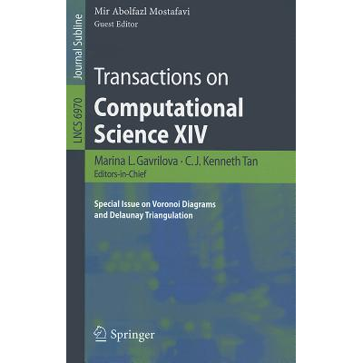 Transactions on Computational Science XIV : Special Issue on Voronoi Diagrams and Delaunay ...