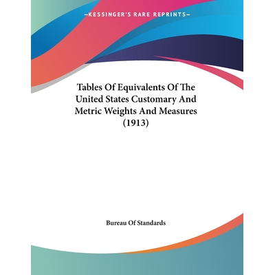 Tables Of Equivalents Of The United States Customary And Metric Weights ...