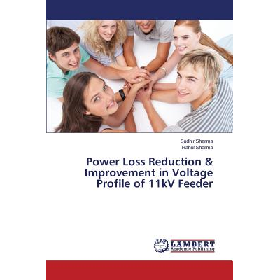 Power Loss Reduction & Improvement in Voltage Profile of 11kV Feeder ...
