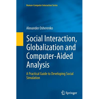 Social Interaction, Globalization and Computer-Aided Analysis : A Practical Guide to Developing ...