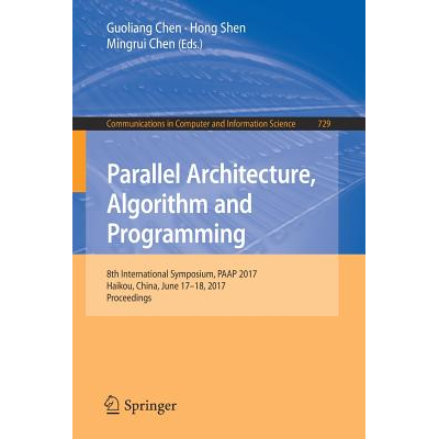 Parallel Architecture, Algorithm and Programming : 8th International Symposium, PAAP 2017 ...